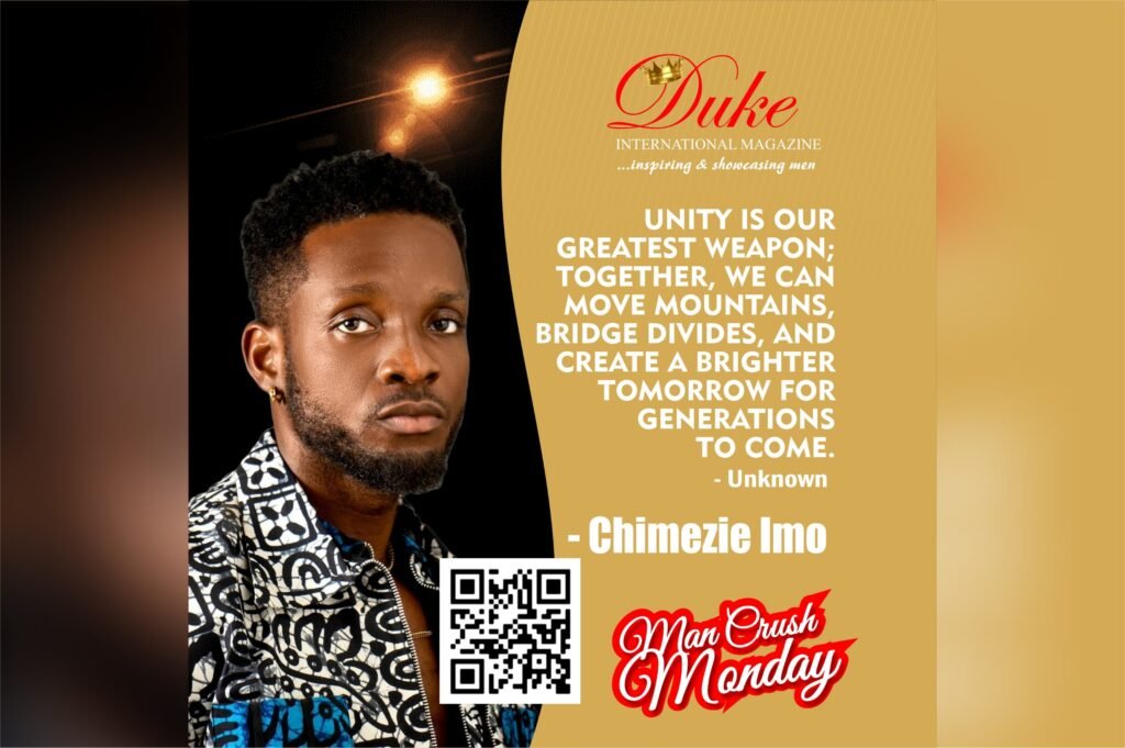 Man Crush Monday: Chimezie Imo | Duke International Magazine