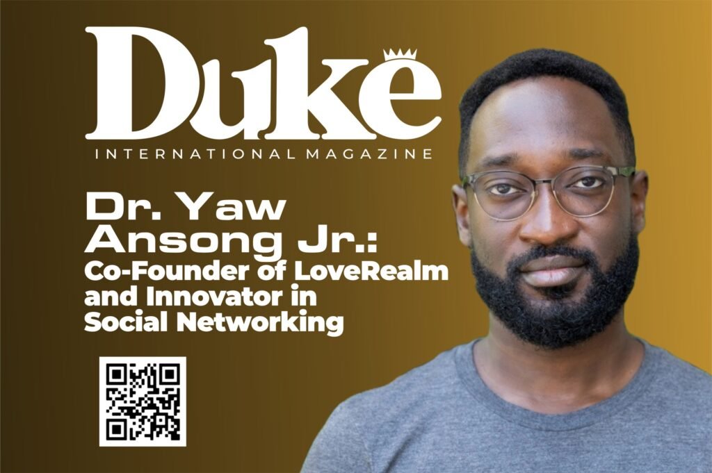 Dr. Yaw Ansong Jr.: Co-Founder of LoveRealm and Innovator in Social ...