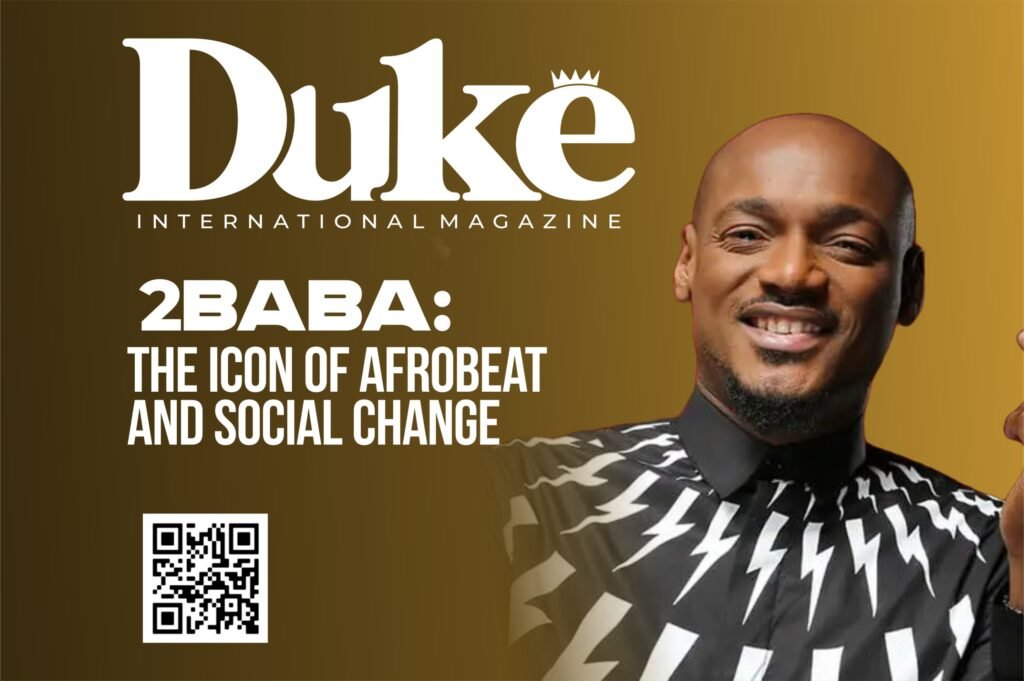 2Baba: The Icon of Afrobeat and Social Change | Duke International Magazine