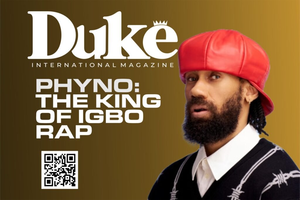 Phyno: The King of Igbo Rap | Duke International Magazine